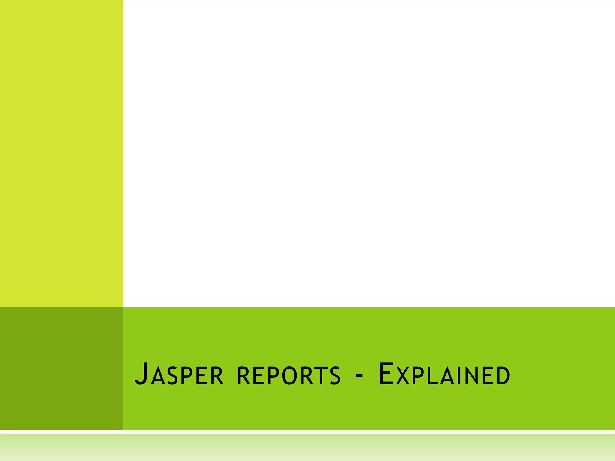 Jasper Report - Lesson | PPTX | Desktop Publishing | Computer Software and Applications