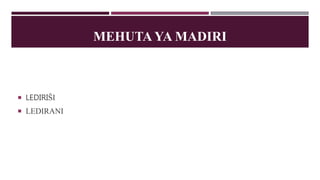MEHUTA YA MADIRI | PPTX
