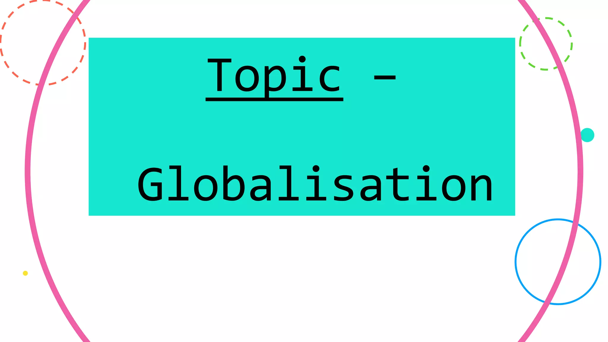 Lesson plan - 55 Globalisation.pptx
