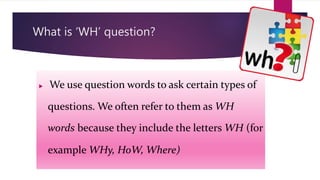 wh question | PPTX