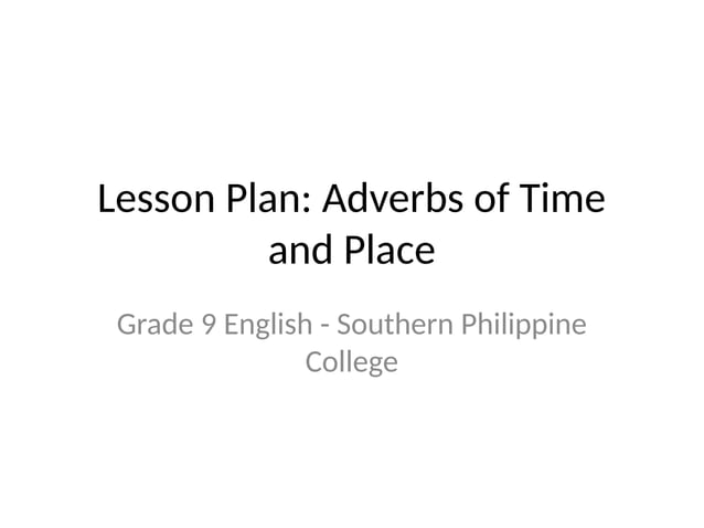 Lesson Plan for English 8 Adverbs of Time and Plac.pptx