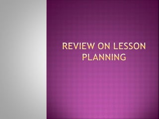 Review on Lesson Planning | PPT