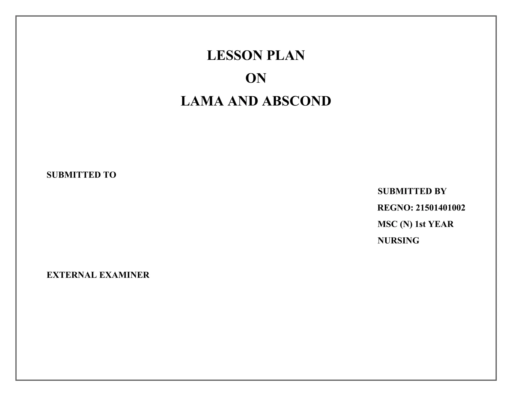Lama & Abscond - it is a legal procedure where patient is willing to go ...