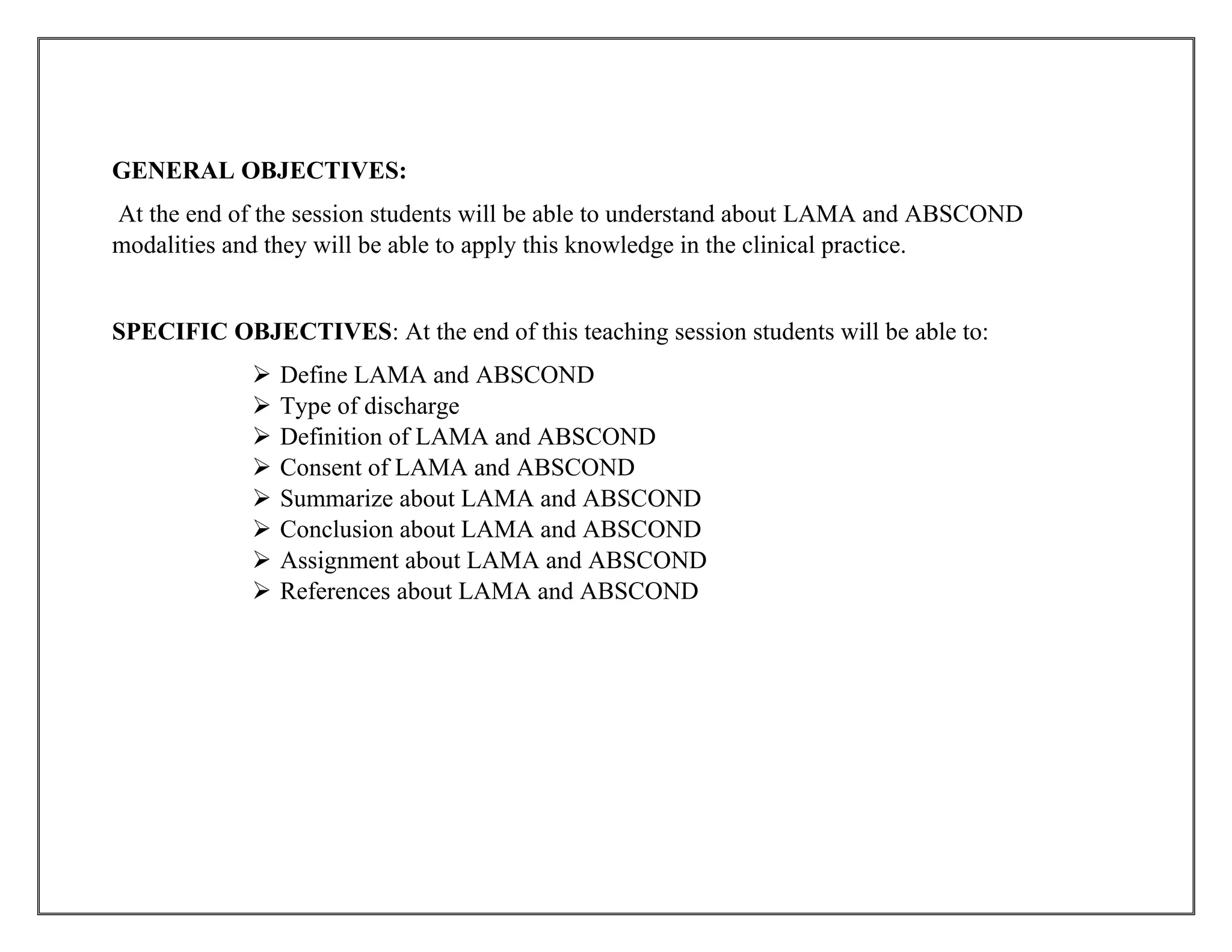 Lama & Abscond - it is a legal procedure where patient is willing to go ...