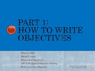 Lesson plan part 1 objectives and ISD 23203 | PPT