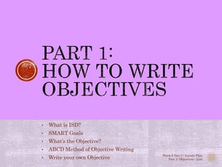 Lesson plan part 1 objectives and ISD 24350 | PPT