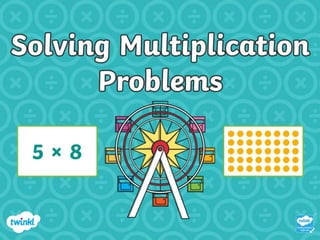 Lesson Presentation - Solving Multiplication Problems.pptx
