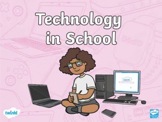 Lesson Presentation - Technology in School.pptx