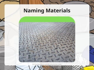 #Lesson Presentation Naming Materials.ppt