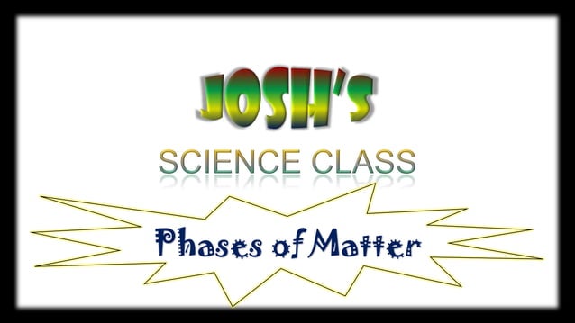 Phases of Matter | PPTX | Chemistry | Science