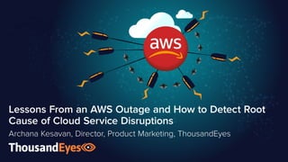 Lessons from an AWS outage and how to detect root cause of cloud ...