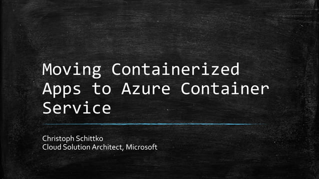 Lessons From Migrating Container Applications To Azure Ppt