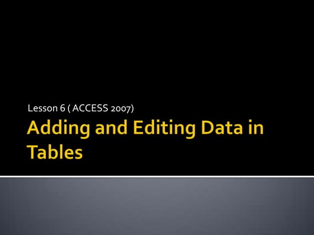 Lesson Six Entering And Editing Data In Tables | PPT