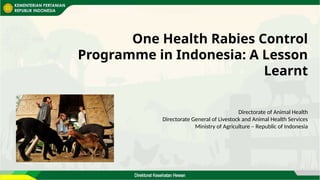 Lessons learned_Addressing rabies through One Health approach_Indonesia ...