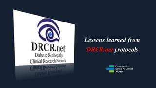 Lessons learned from DRCR protocols | PPTX
