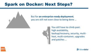 Lessons learned from running Spark on Docker | PPT