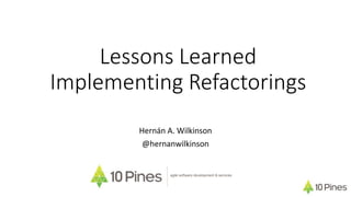 Lessons Learned Implementing Refactorings | PPTX