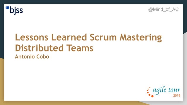Lessons learned scrum mastering distributed teams - Agile Tour Vilnius ...
