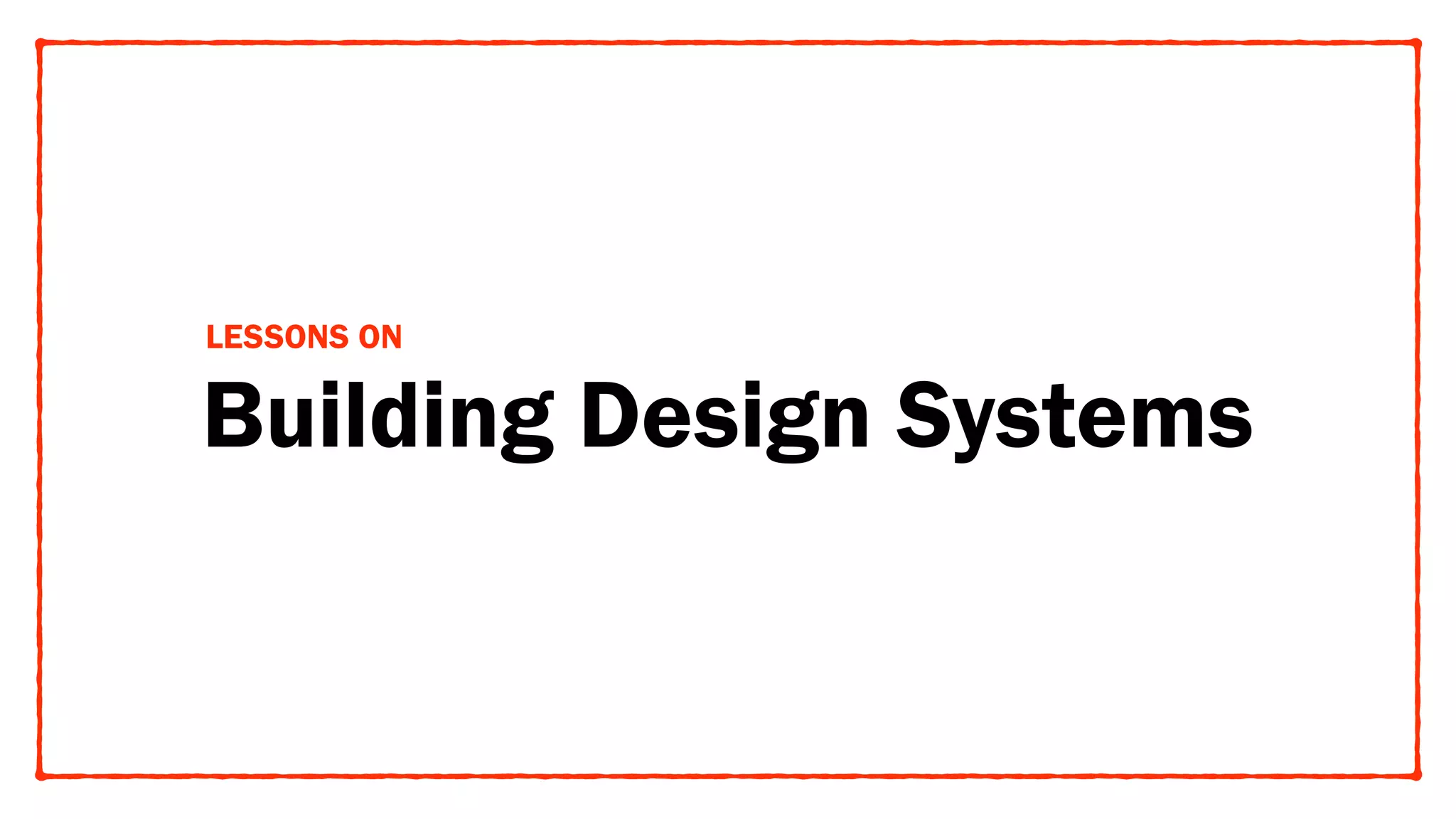 Lessons on Building Design Systems at DoorDash | PDF