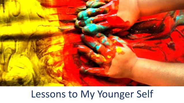 Lessons to my younger self | PPTX