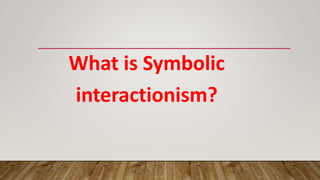 lesson_Symbolic interaction.pptx | Science