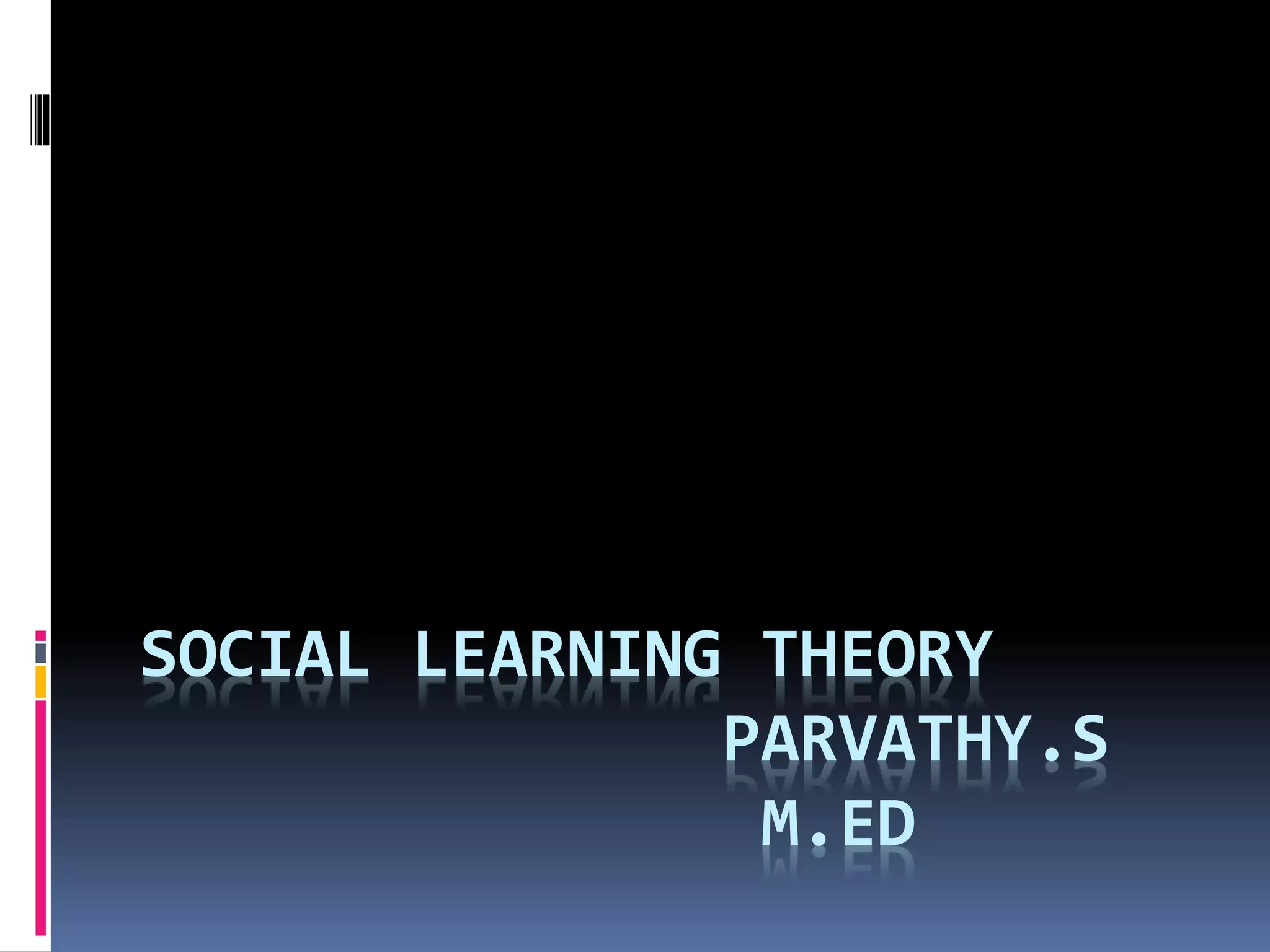 SOCIAL LEARNING THEORY | PPTX