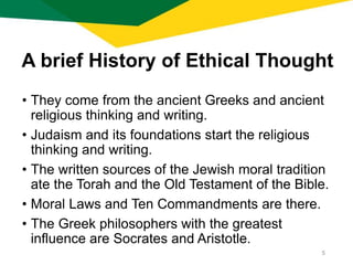 LESSON THREE - A BRIEF HISTORY OF ETHICAL THOUGHT - ETHICAL THEORIES.pptx