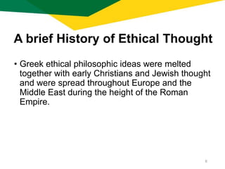 LESSON THREE - A BRIEF HISTORY OF ETHICAL THOUGHT - ETHICAL THEORIES.pptx