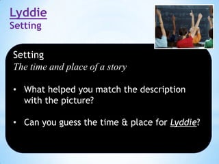 Lyddie: Lesson two, Unit 1 | PPTX