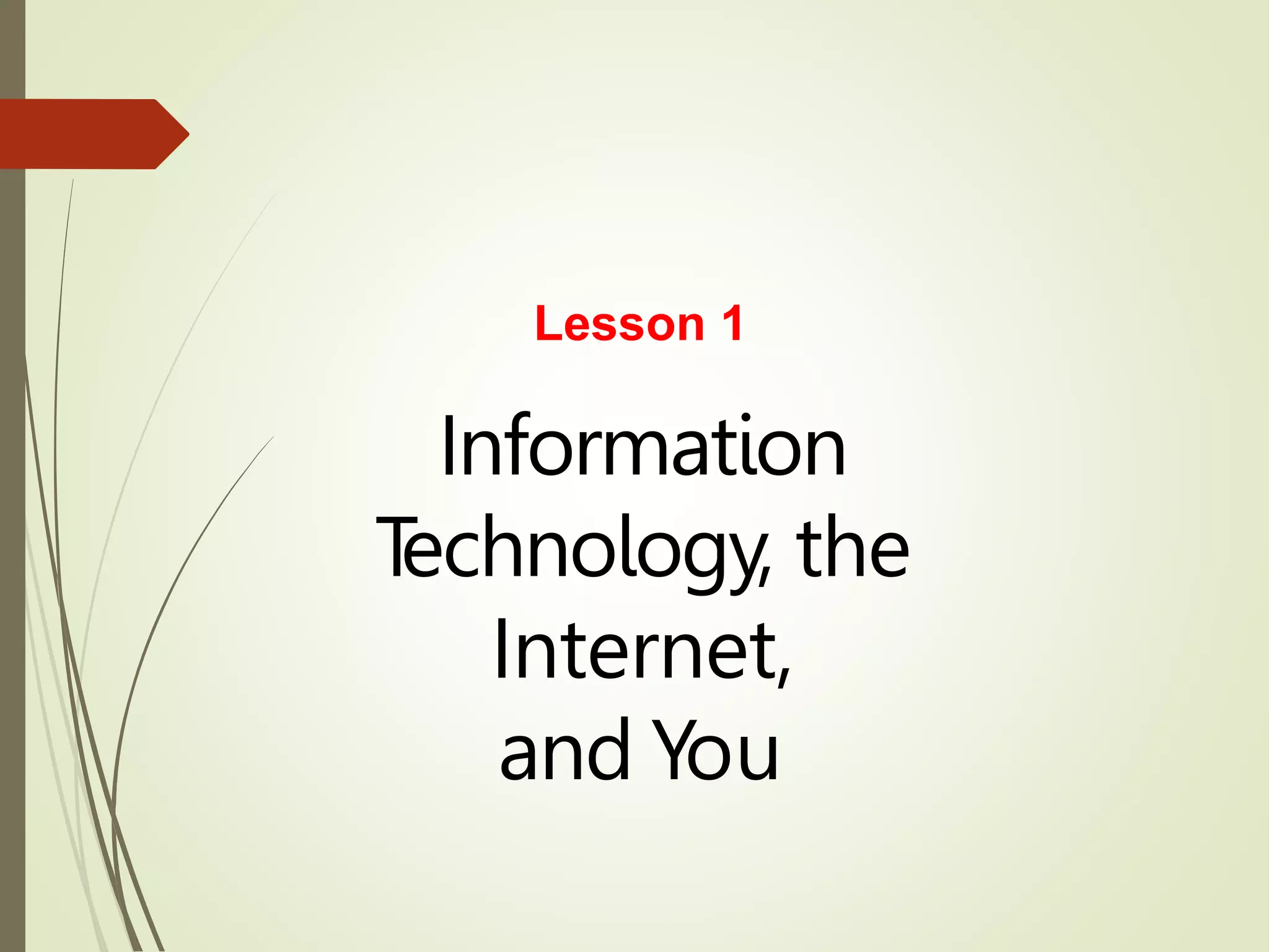 Lessoon 1 - Information Technology, The Internet and You.pptx
