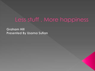Less things more happiness | PPT