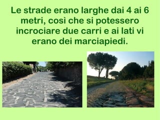 Le strade romane-Claudia Roberto | PPT