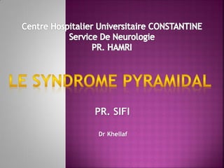 Pyramidalis Syndrome