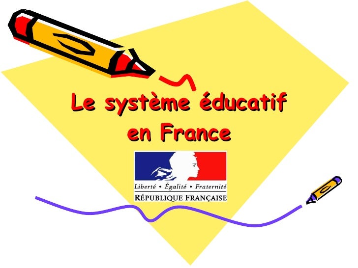 Le SystèMe éDucatif En France