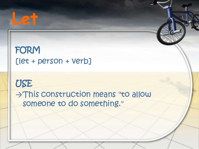 Let, Make, Have and Get