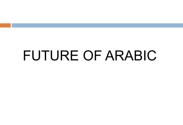 Status and future of arabic language | PPTX | Islam | Religion & Spirituality