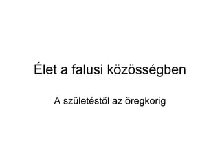 Élet a falusi közösségben | PPSX