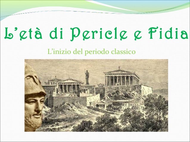 L'età di Pericle e di Fidia