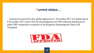 Letermovir drug review | PPTX
