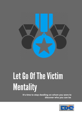 Let Go Of The Victim Mentality | PDF