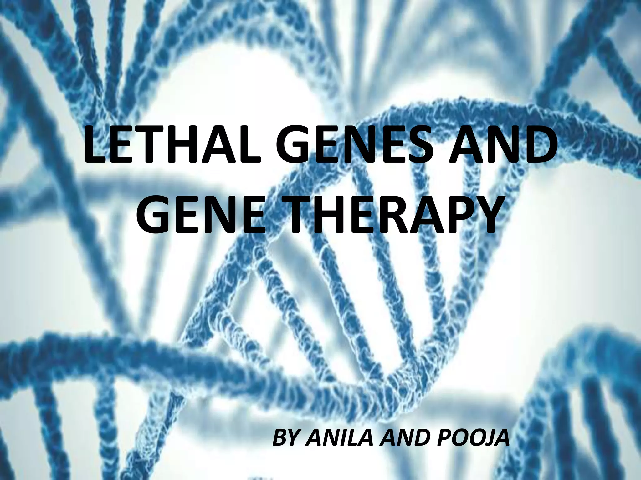 Lethal genes and gene therapy | PPTX