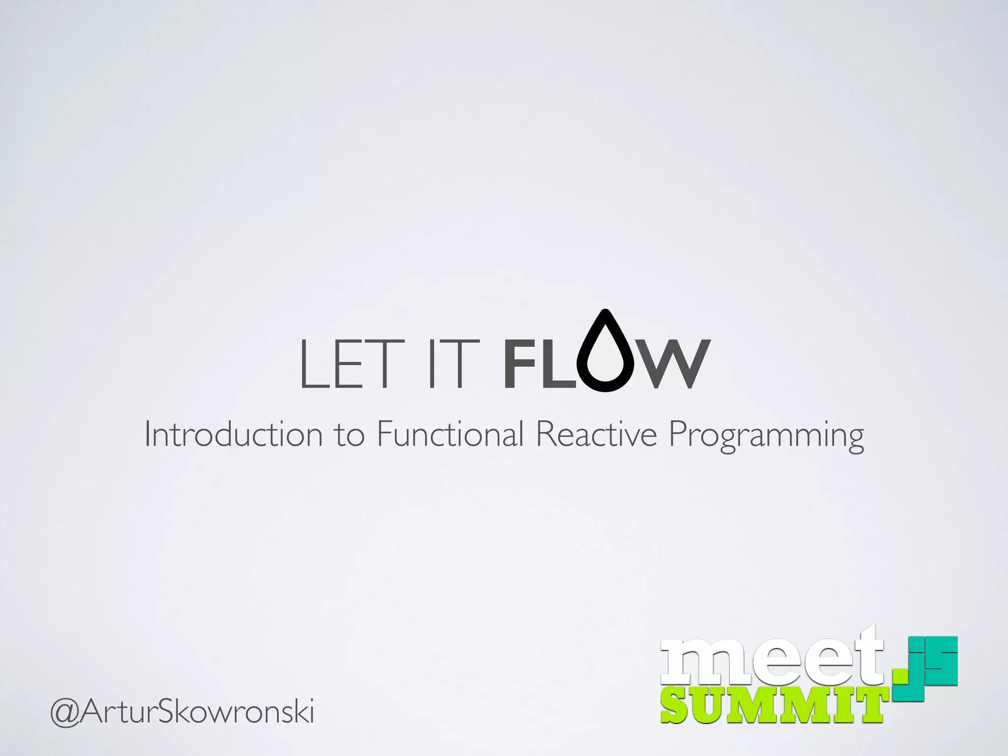 Let It Flow Introduction To Functional Reactive Programming Ppt