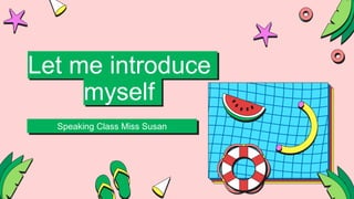 Let me introduce myself | PPT