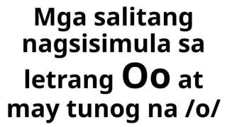 MGA LARAWANG NAGSISIMULA SA LETRANG Oo | PPTX