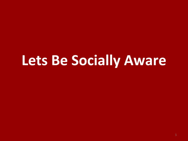 Lets Be Socially Aware | PPT