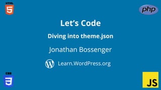 Let's code! Diving into theme.json