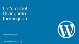 Let's code! Diving into theme.json