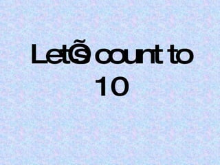 Let’s Count To 10 | PPT