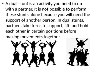 Lets do dual stunts.pptxfor grade 4v2024 | PPTX