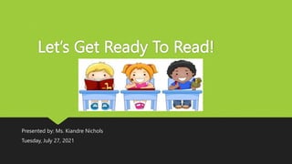 Let’s Get Ready To Read!.pptx
